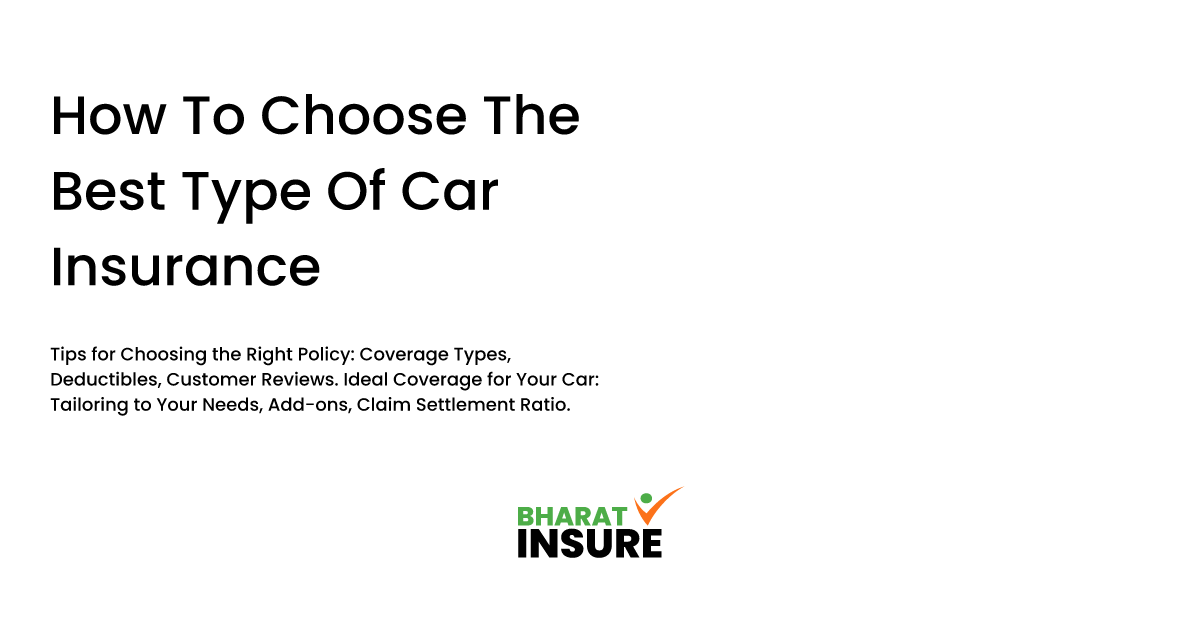 How To Choose The Best Type Of Car Insurance - Bharat Insure