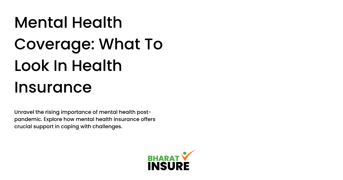 Mental Health Coverage: What To Look In Health Insurance - Bharat Insure