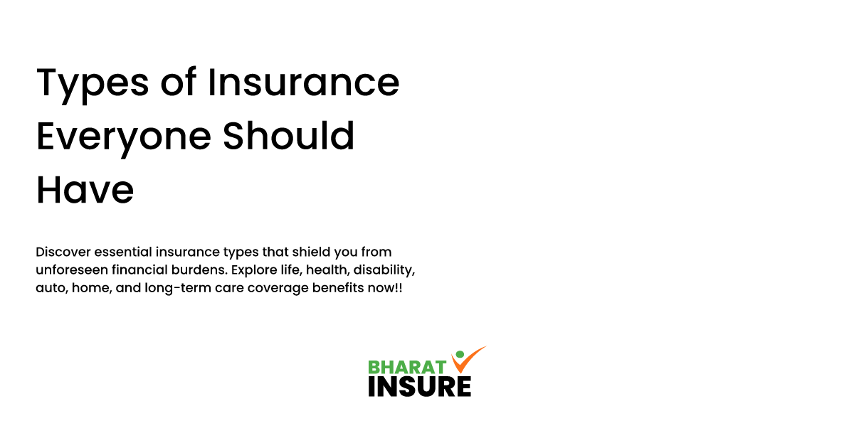 Types of Insurance Everyone Should Have - Bharat Insure