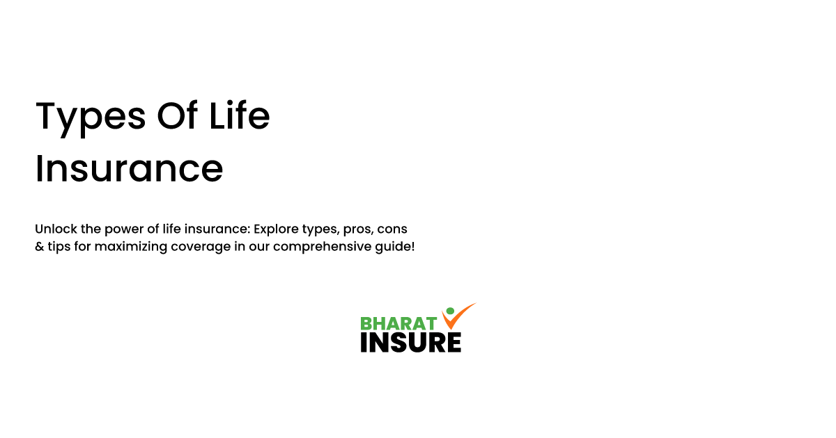 Types Of Life Insurance - Bharat Insure