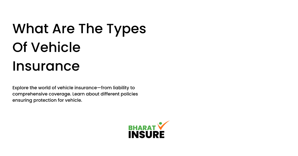 What Are The Types Of Vehicle Insurance - Bharat Insure