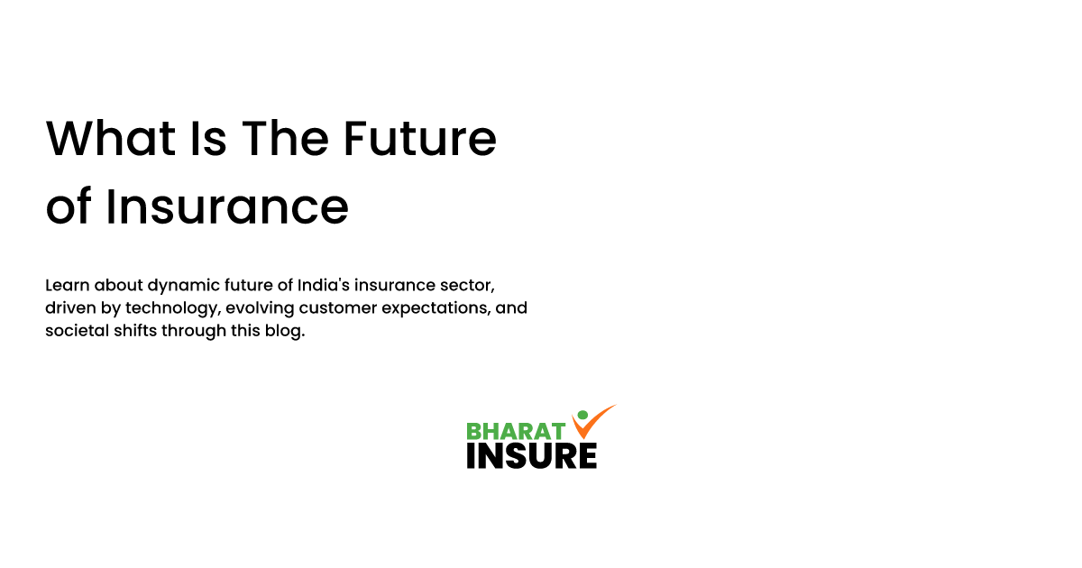 What Is The Future of Insurance - Bharat Insure