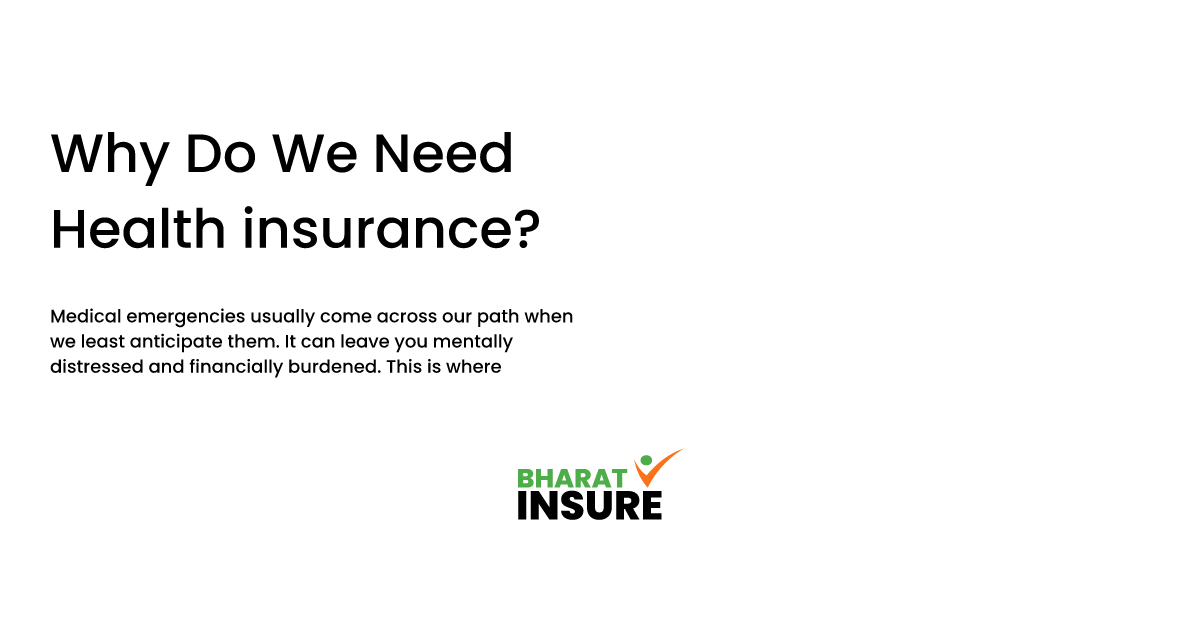 Why Do We Need Health insurance? - Bharat Insure